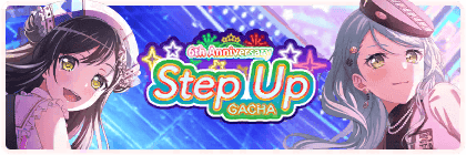 6th Anniversary Step Up Gacha | Bestdori! - The Ultimate BanG Dream GBP ...