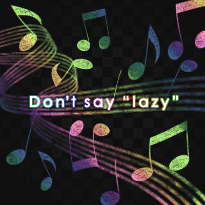 Don't Say "lazy" | Bestdori! - The Ultimate BanG Dream GBP Resource Site